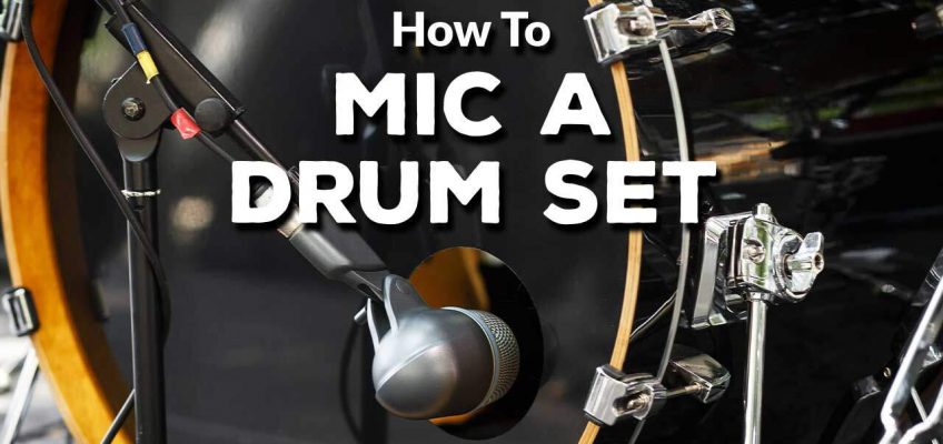 How to Mic a Drum Set (3 Steps To Doing It The Right Way)